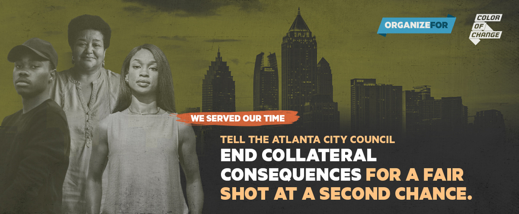 TELL THE ATLANTA CITY COUNCIL END COLLATERAL CONSEQUENCES FOR A FAIR SHOT AT A SECOND CHANCE ...